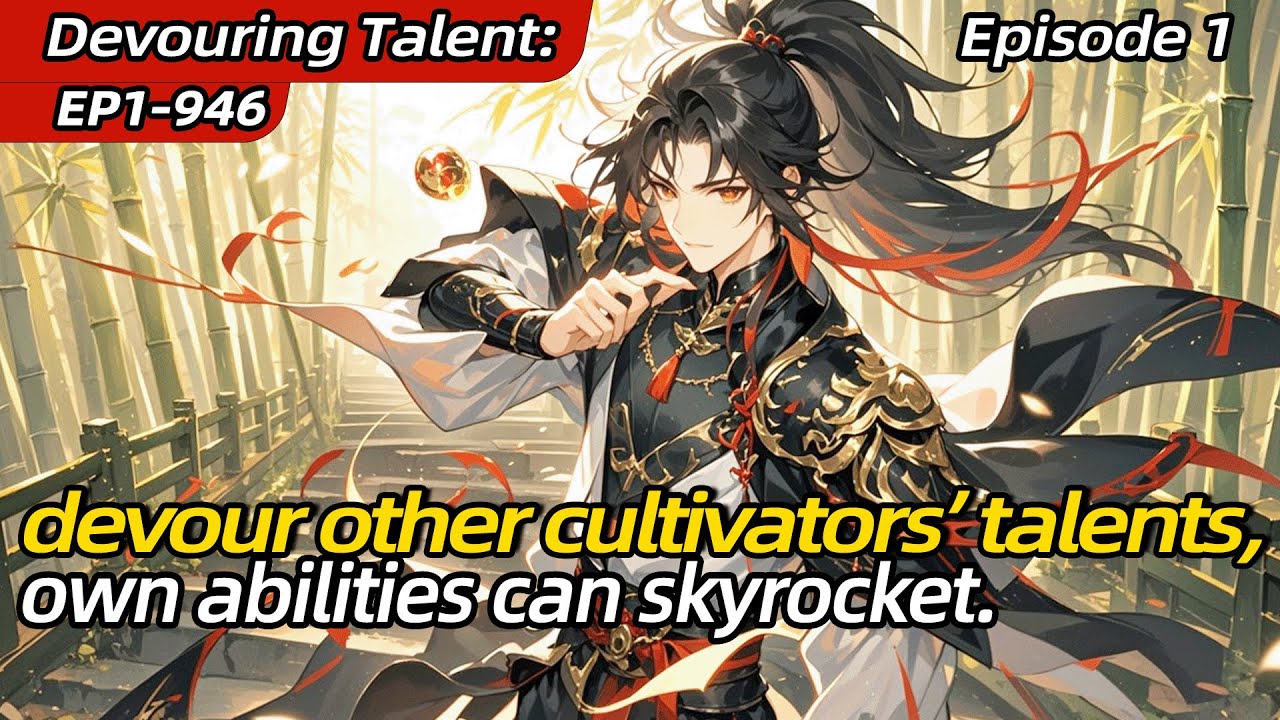 [xuanhuan]Devouring Talent:devour other cultivators’ talents,own ...