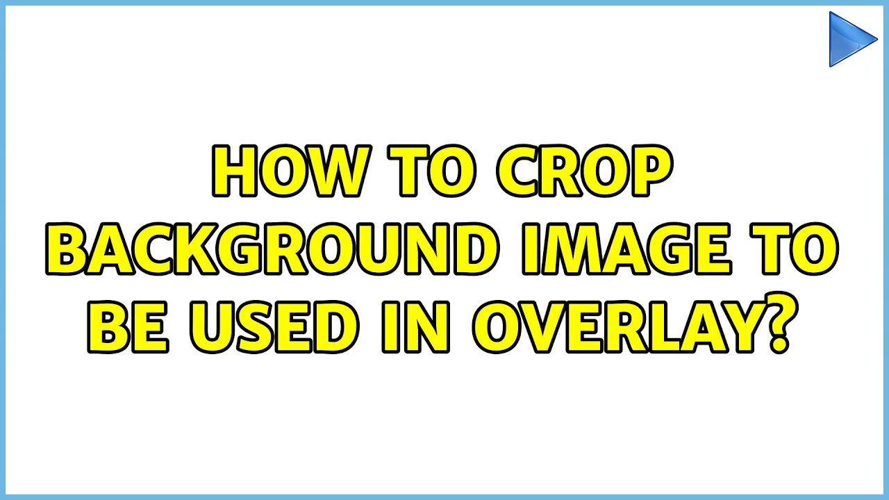 How To Crop Background Image To Be Used In Overlay YouTube How To Crop Background Image To Be Used In Overlay YouTube