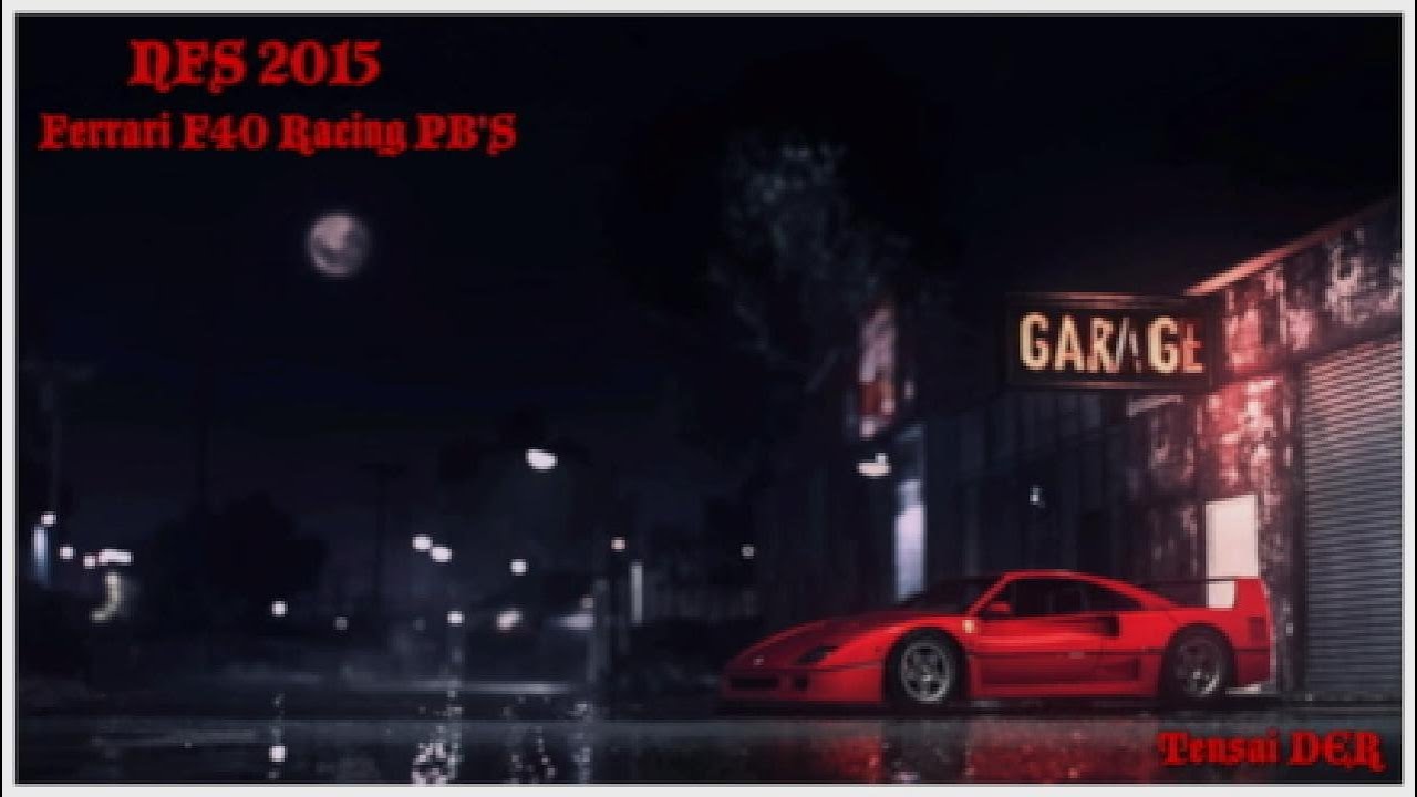 NFS 2015 Ferrari F40 Racing PB'S - YouTube