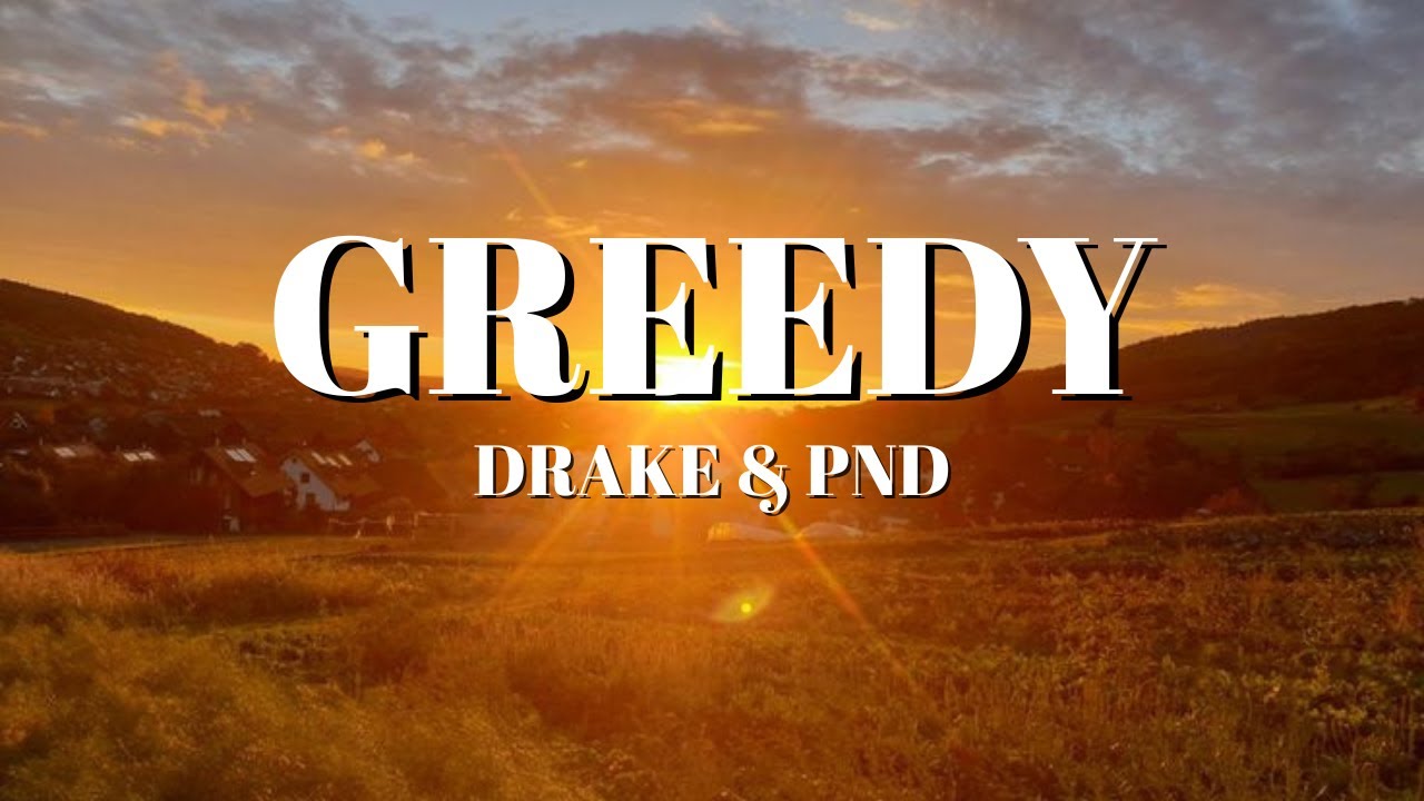 GREEDY - DRAKE & PND🔥 (LYRICS) - YouTube