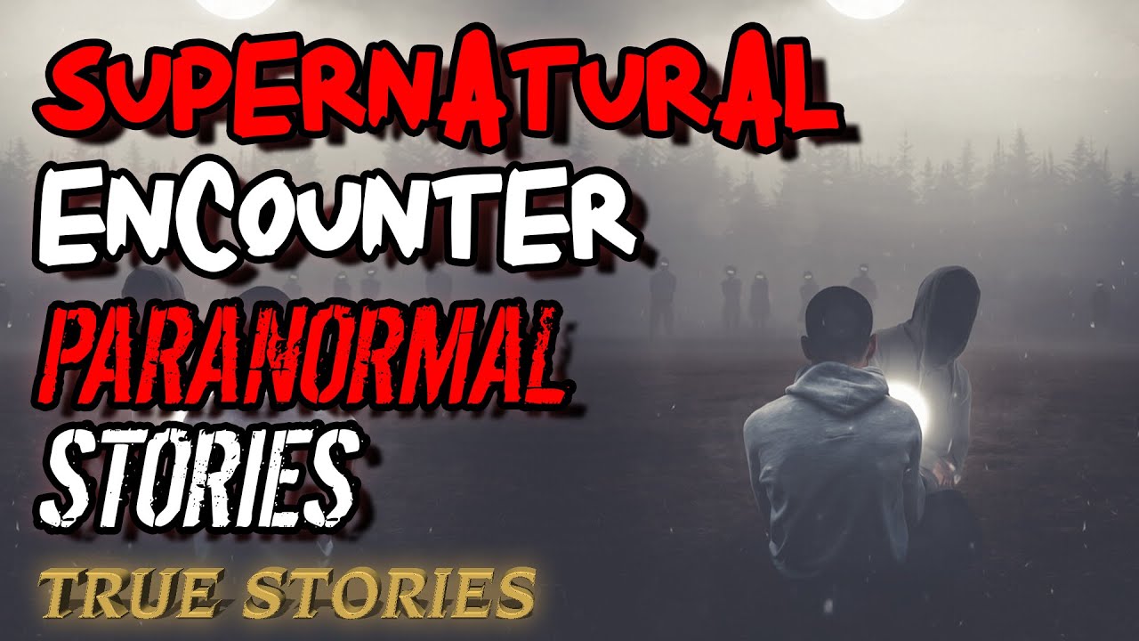 8 True Paranormal Stories | Supernatural Encounter | Paranormal M - YouTube
