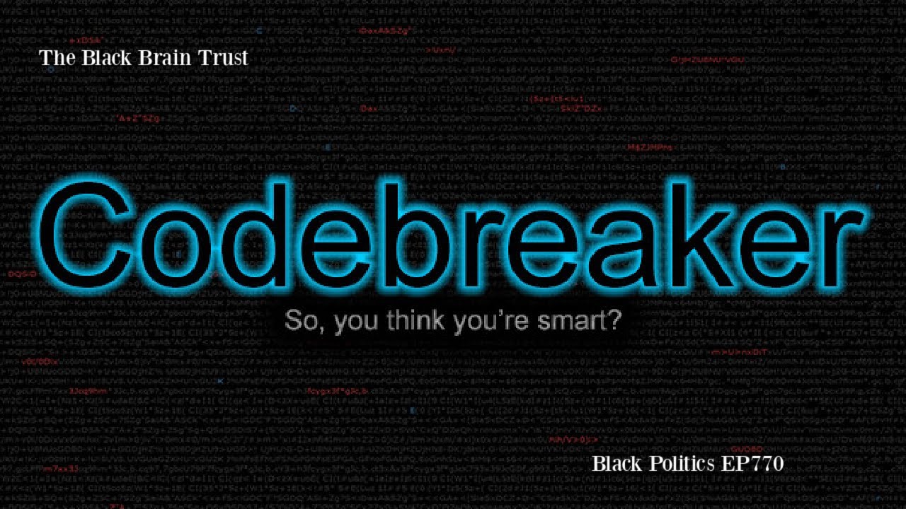 Black Politics EP770: How To Codebreak 'Em - YouTube