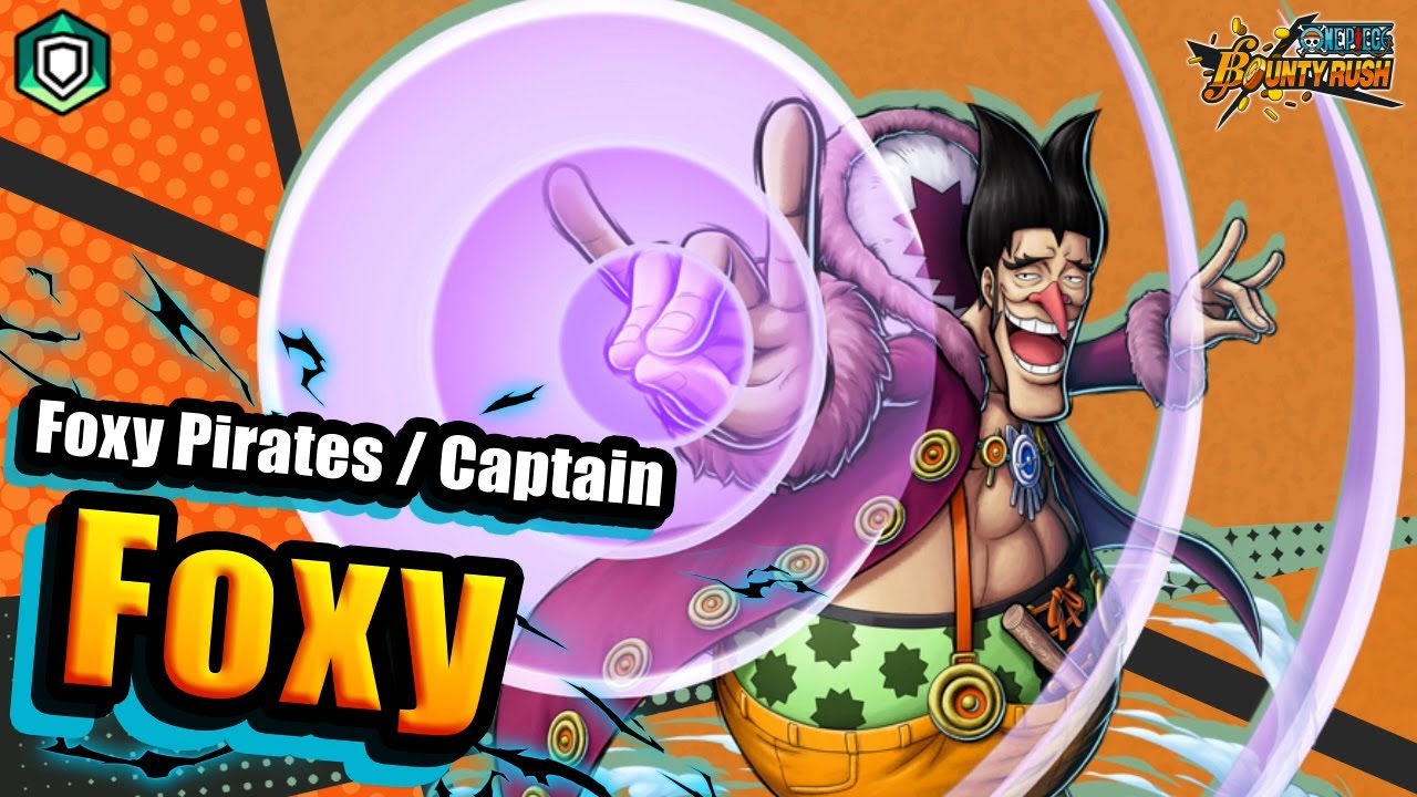 ONE PIECE BOUNTY RUSH Foxy Pirates / Captain Foxy - YouTube