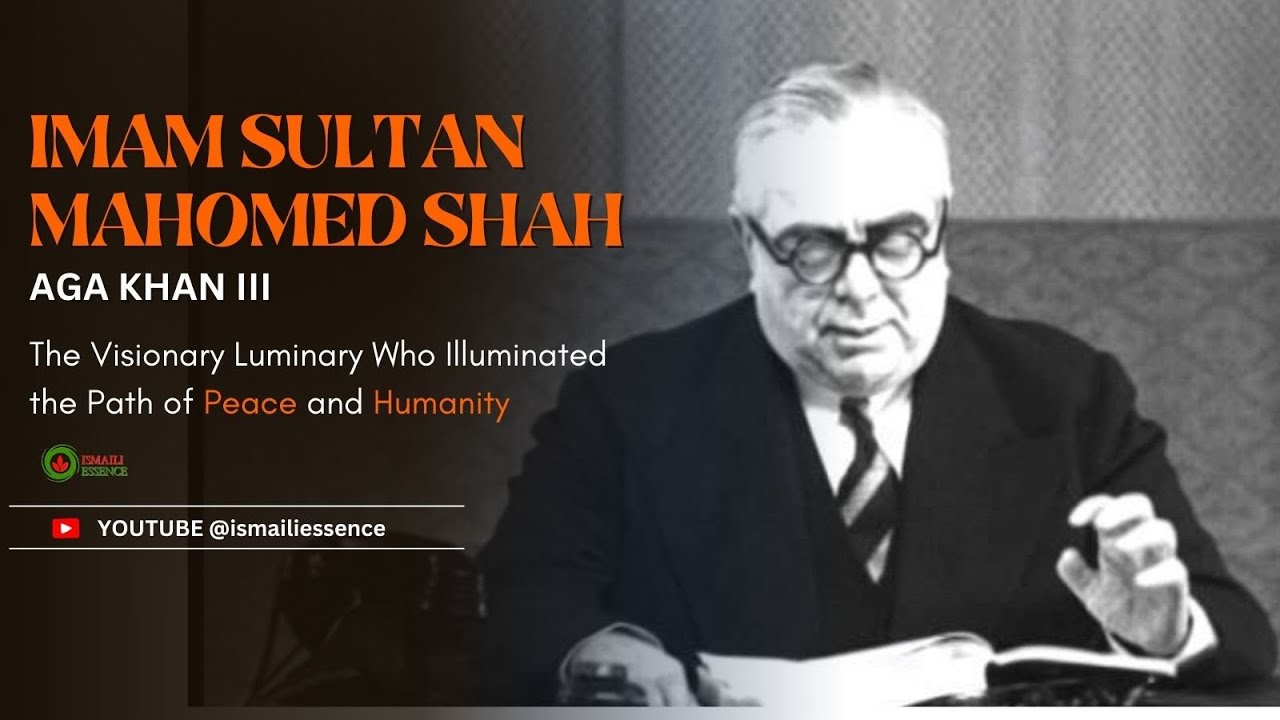 Imam Sultan Mahomed Shah, Aga Khan III: Champion of Peace, Humanity, and Women's Empowerment ...
