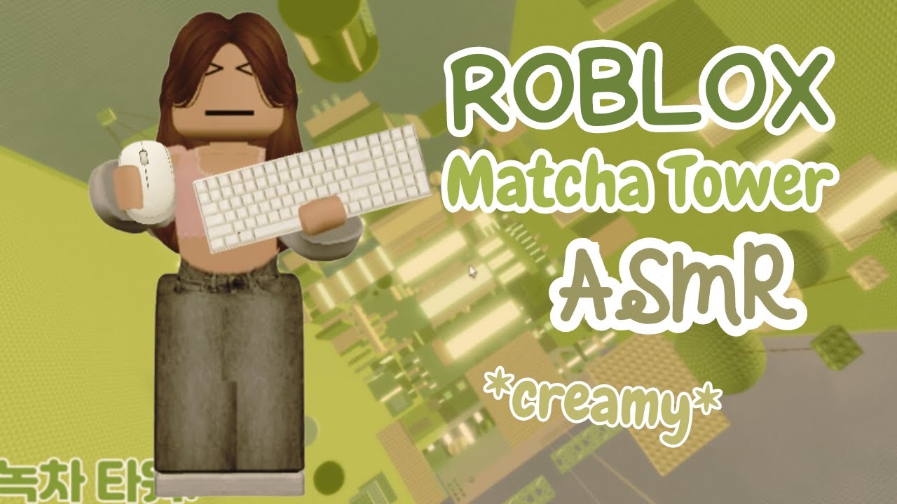 ROBLOX Matcha Tower 🍵 but it’s CREAMY Keyboard ASMR! *Very Relaxing ...