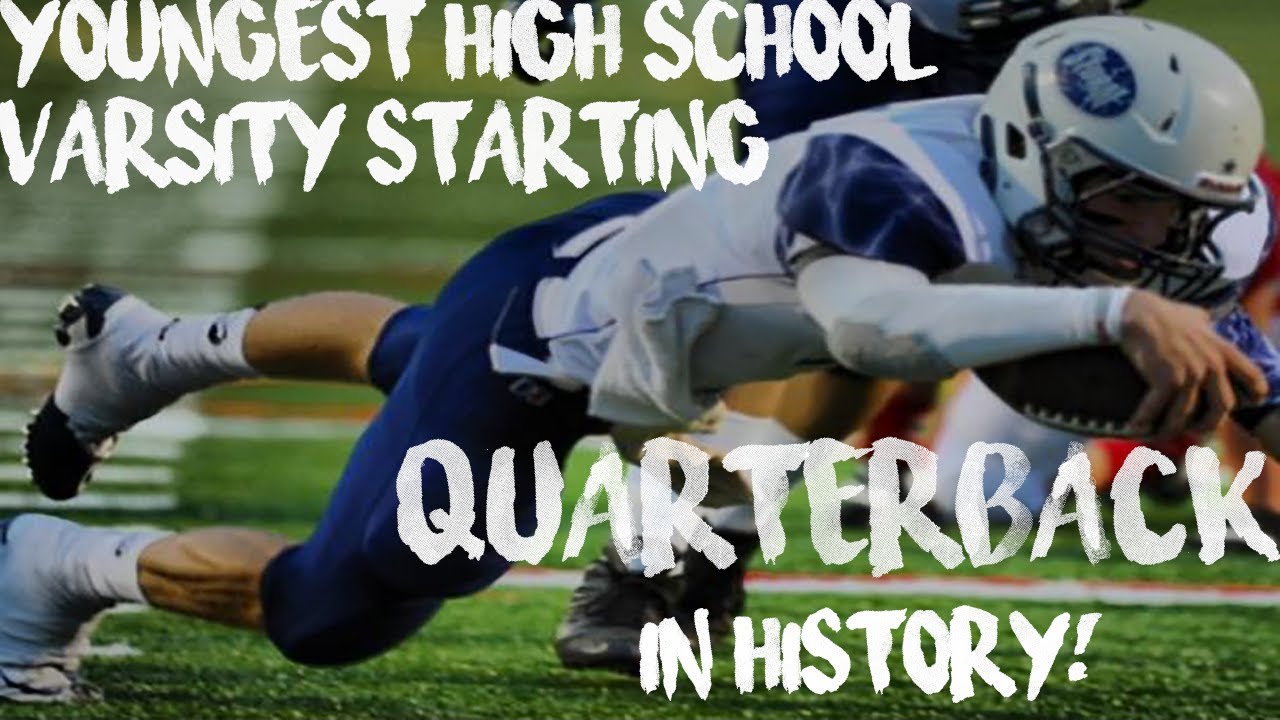 Youngest High School Varsity Starting Quarterback In History! **First ...