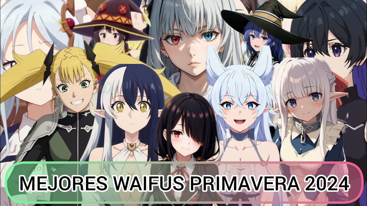 Las 20 Mejores Waifus de Primavera 2024 - YouTube