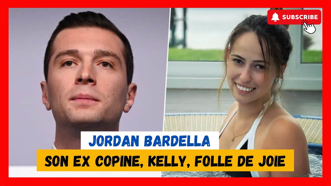 🌟 Kelly, l'ex de Jordan Bardella, rayonne de bonheur ! - YouTube