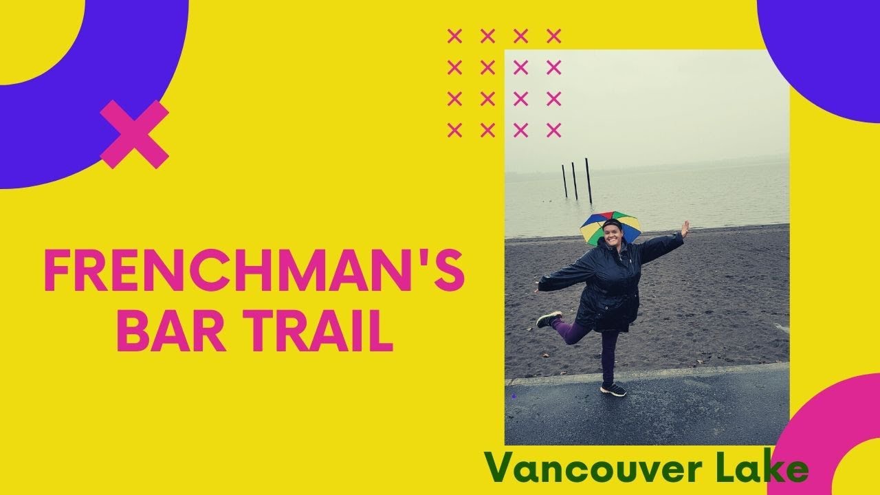 Frenchman's Bar Trail & Vancouver Lake - YouTube