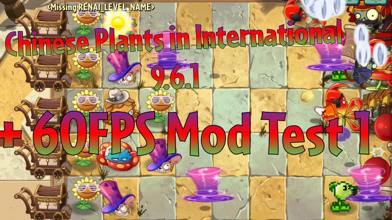 Pvz 2 Chinese Plants in International 9.6.1 + 60fps mod Test 1 - YouTube