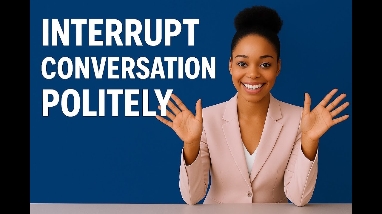 How to Interrupt Conversation Politely in English – In Just 3 Minutes ...