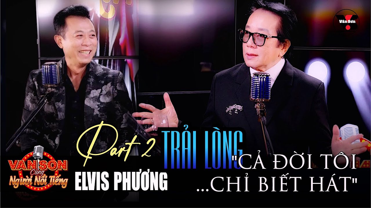 VAN SON 😊 Special Guest ELVIS PHƯƠNG - Part 2 | Vân Sơn Cùng Người Nổi ...