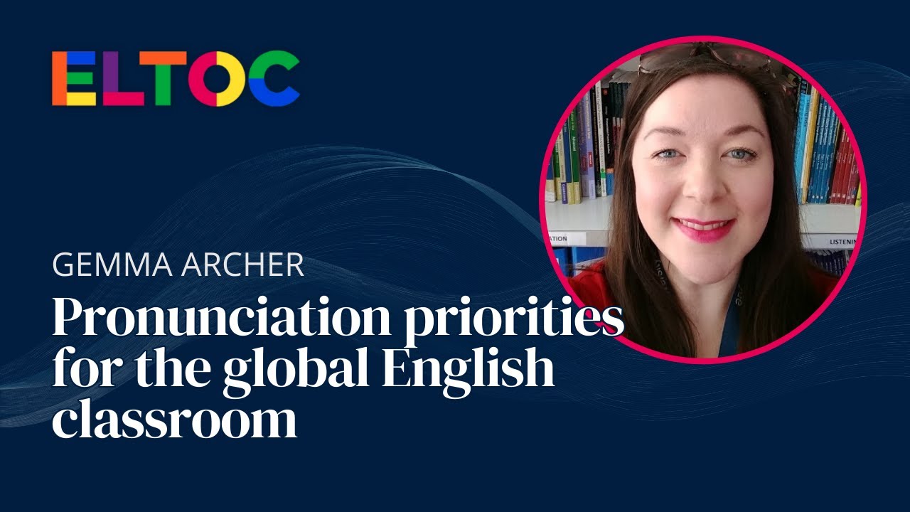 Pronunciation priorities for the global English classroom | Gemma ...