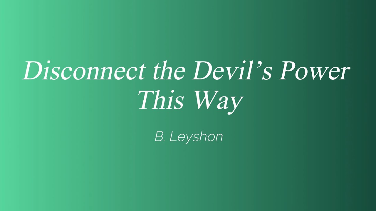 Disconnect the Devil’s Power This Way - YouTube