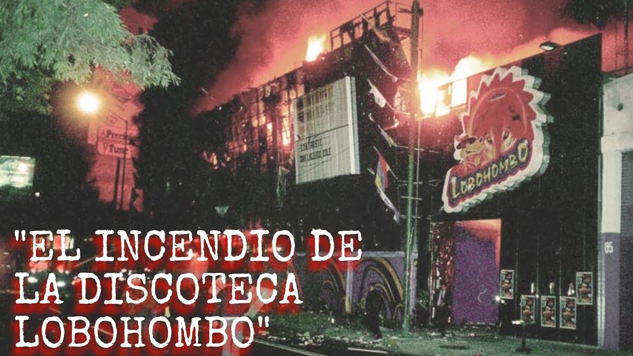 EL INCENDIO DE LA DISCOTECA LOBOHOMBO - YouTube