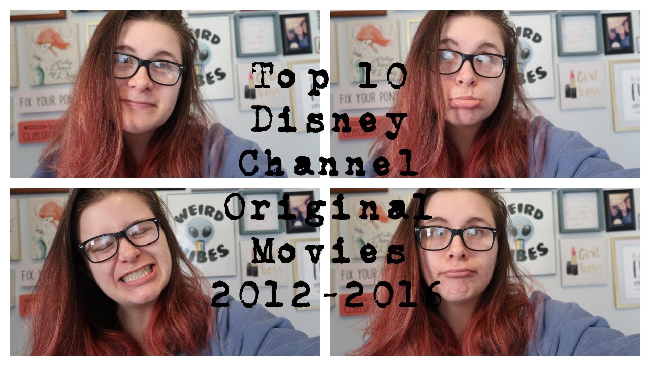Top 10 Disney Channel Original Movies 2012 2016 - YouTube