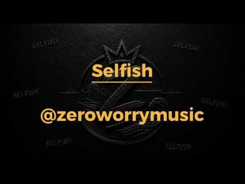 Selfish (Official Lyric Video)