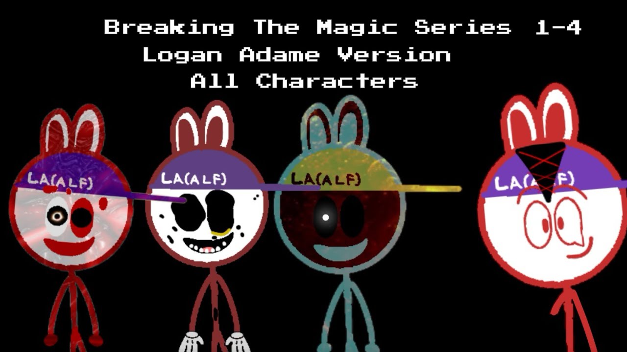 Breaking The Magic Series Logan Adame Version: All Characters (1-4 ...