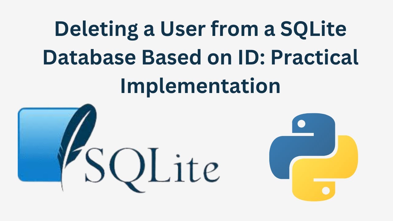 Deleting a User from a SQLite Database Based on ID Practical ...