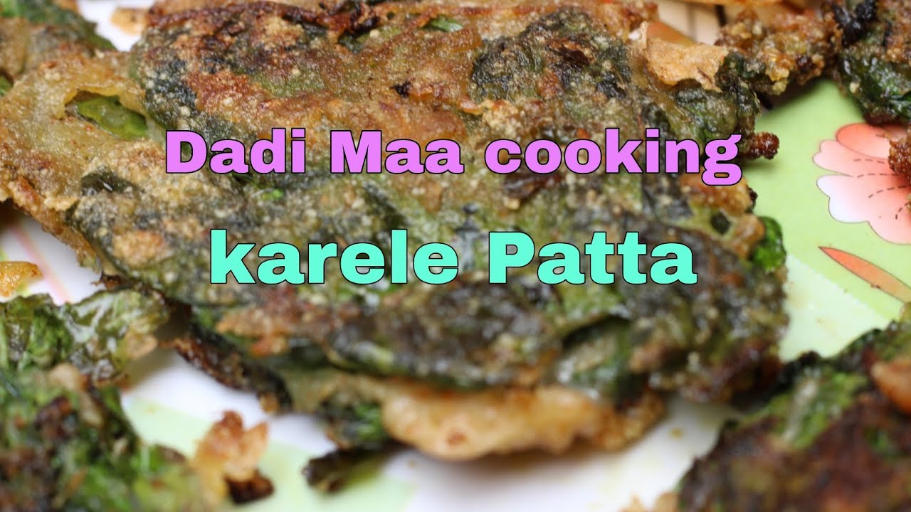 Dadi maa ki recipe || karele Patta || cooking jeji rosei YouTube ...