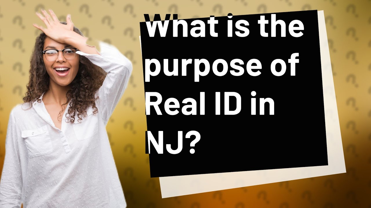 What Is The Purpose Of Real ID In NJ YouTube what-is-the-purpose-of-real-id-in-nj-youtube