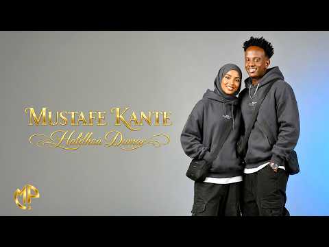MUSTAFE KANTE 2026 | HALDHAA DUMAR | HEES CUSUB