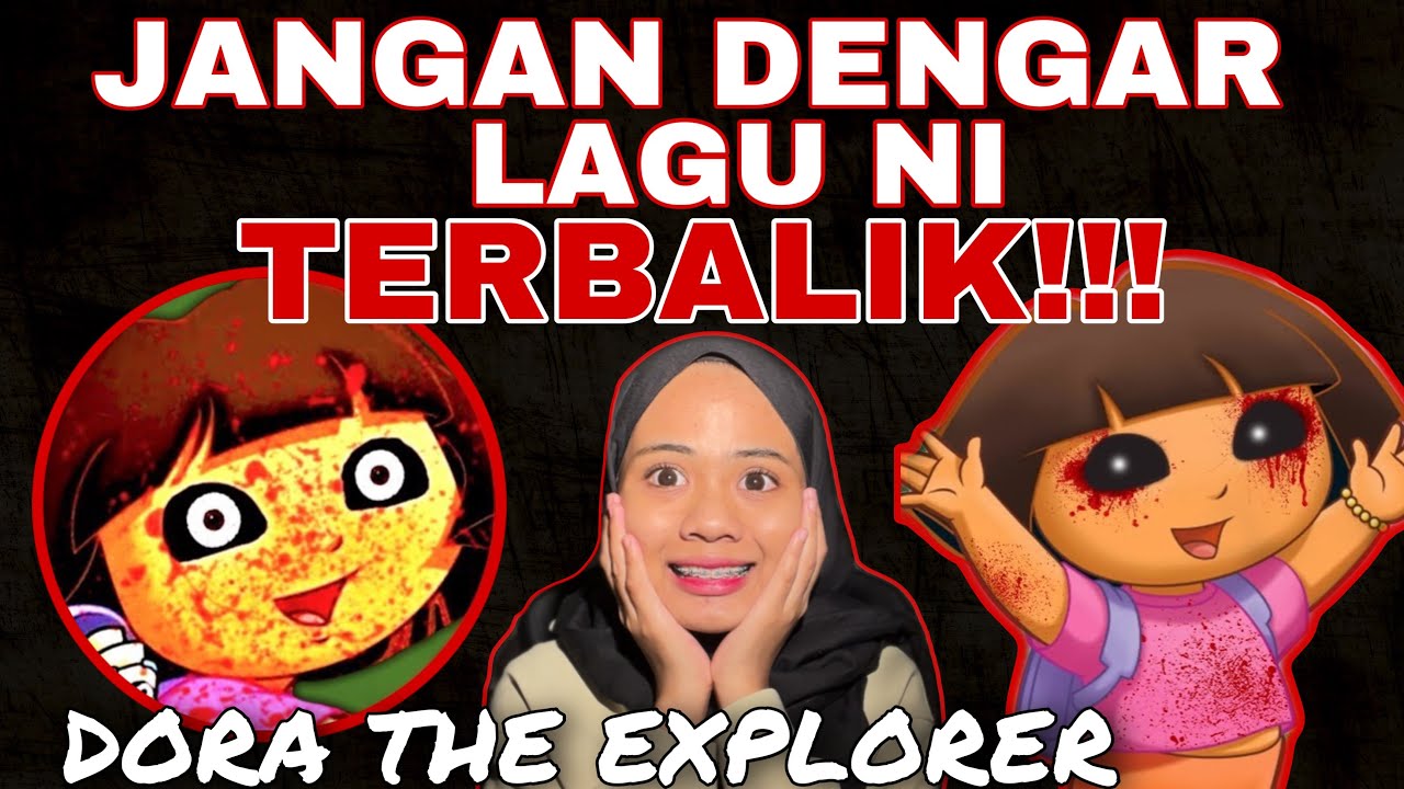 JANGAN DENGAR LAGU KARTUN DORA EXPLORER TERBALIK! SERAM GIL4 😭 - YouTube
