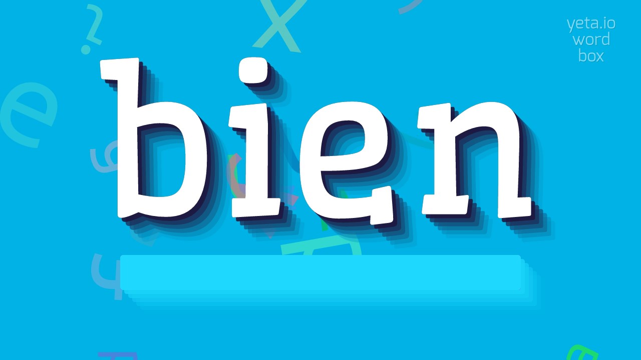 How to say "bien"! (High Quality Voices) - YouTube