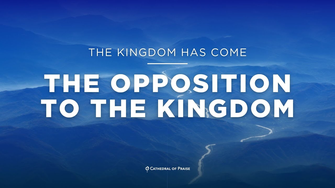 The Opposition to the kingdom - Friday Worship Service - May 30, 2025 ...