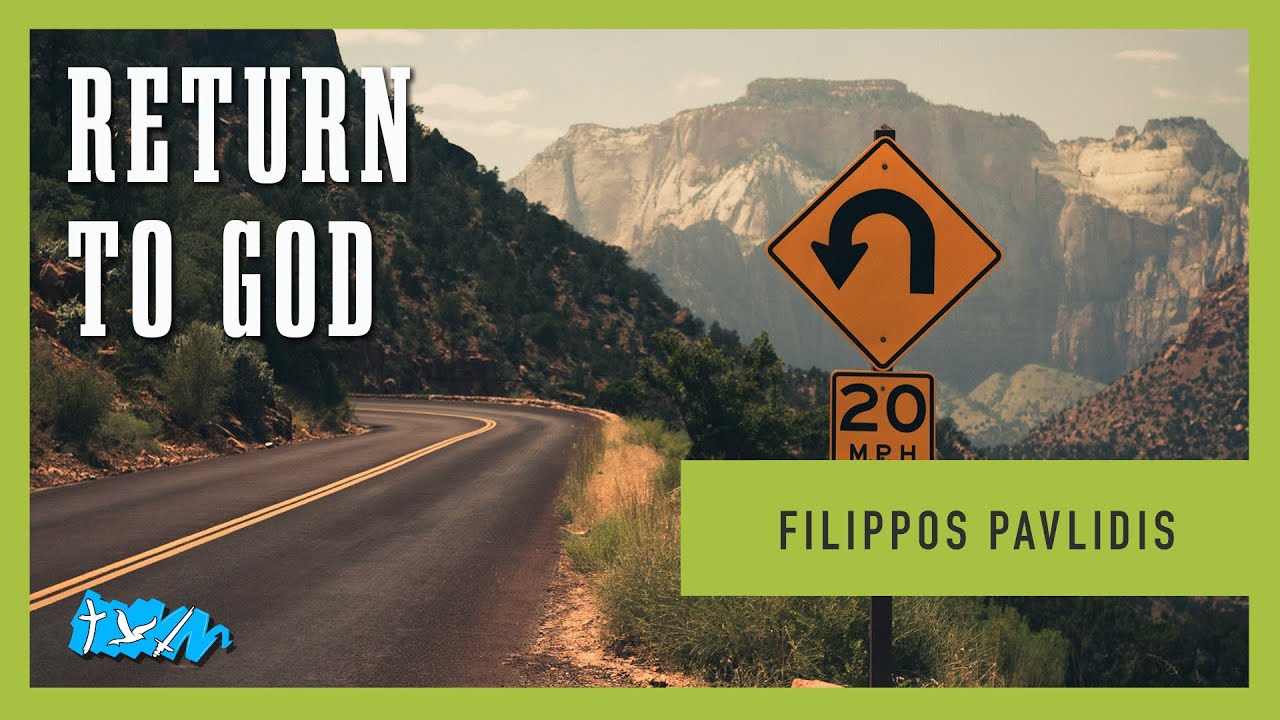 Return to God - Επίστρεψε στον Θεό (Β) 28-07-2024 - YouTube