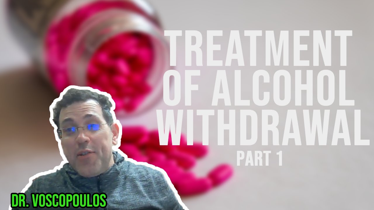 Treatment of Alcohol Withdrawal - Part 1: Understanding the Clinically ...