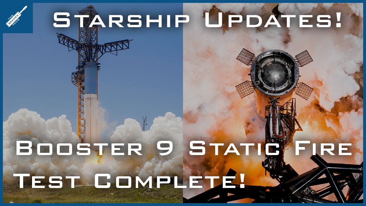 SpaceX Starship Updates! Booster 9 Static Fire Test Complete ...