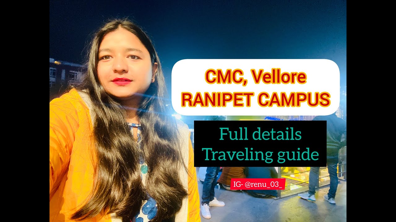CMC, Vellore || Ranipet Campus || How to reach || #cmchospital # ...