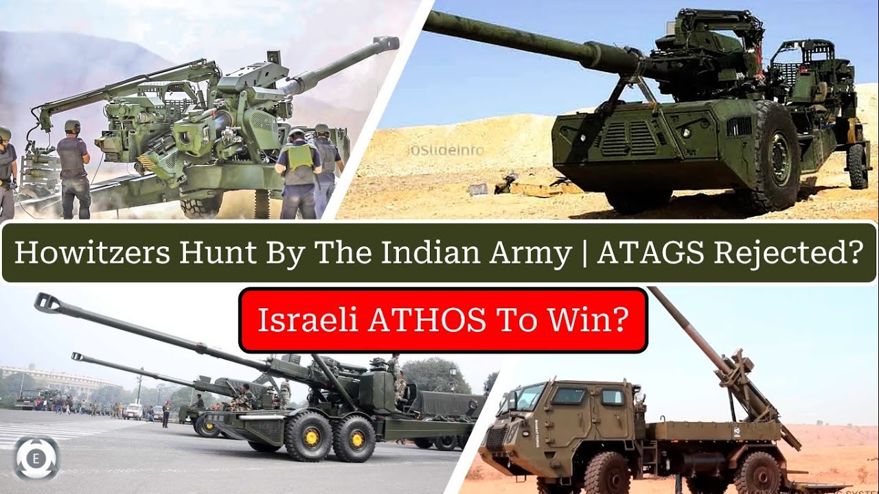 Howitzers Hunt By The Indian Army | ATAGS Rejected? | Israeli ATHOS To ...