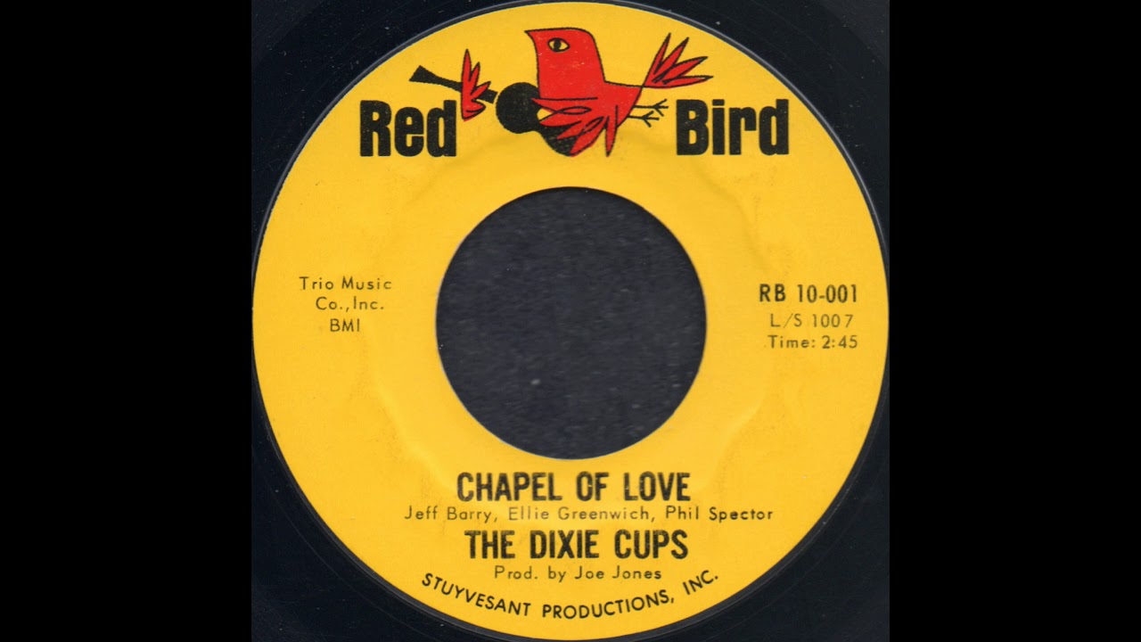 CHAPEL OF LOVE / THE DIXIE CUPS [Red Bird RB 10-001] - YouTube