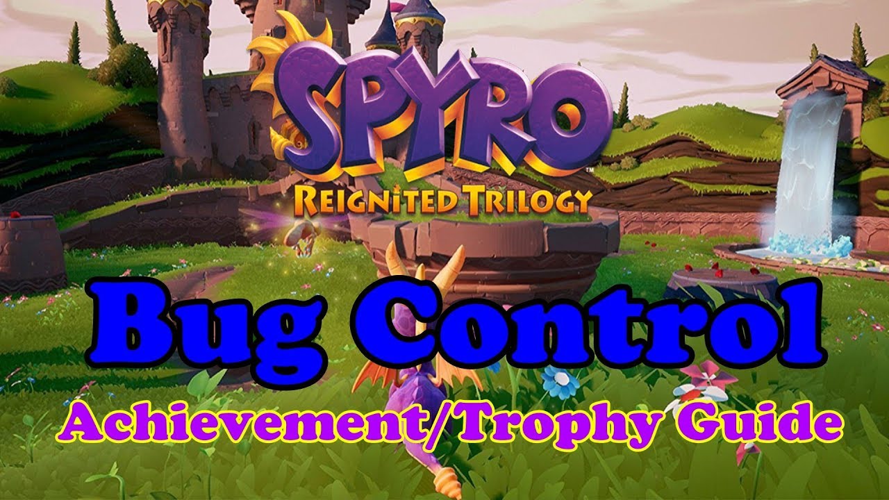 Spyro Reignited Bug Control Achievement / Trophy - Defeat all of the ...