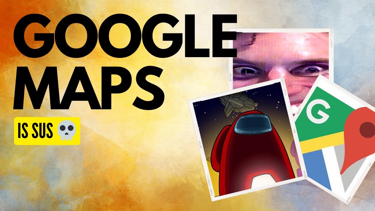 Google maps is sus - YouTube