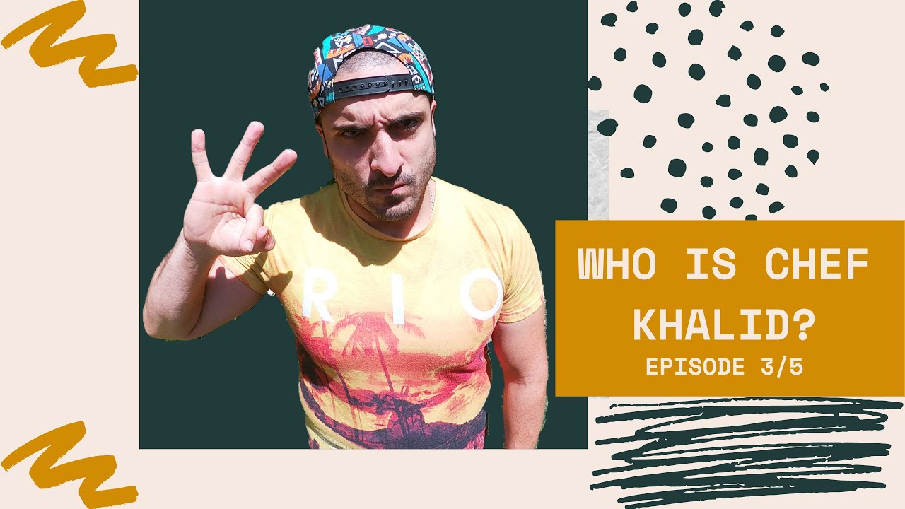 Why start a YouTube channel? Who is Chef Khalid? Episode 3/5 - YouTube