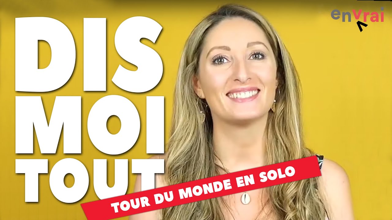 [ DIS MOI TOUT ] Partir faire le tour du monde en solo - YouTube