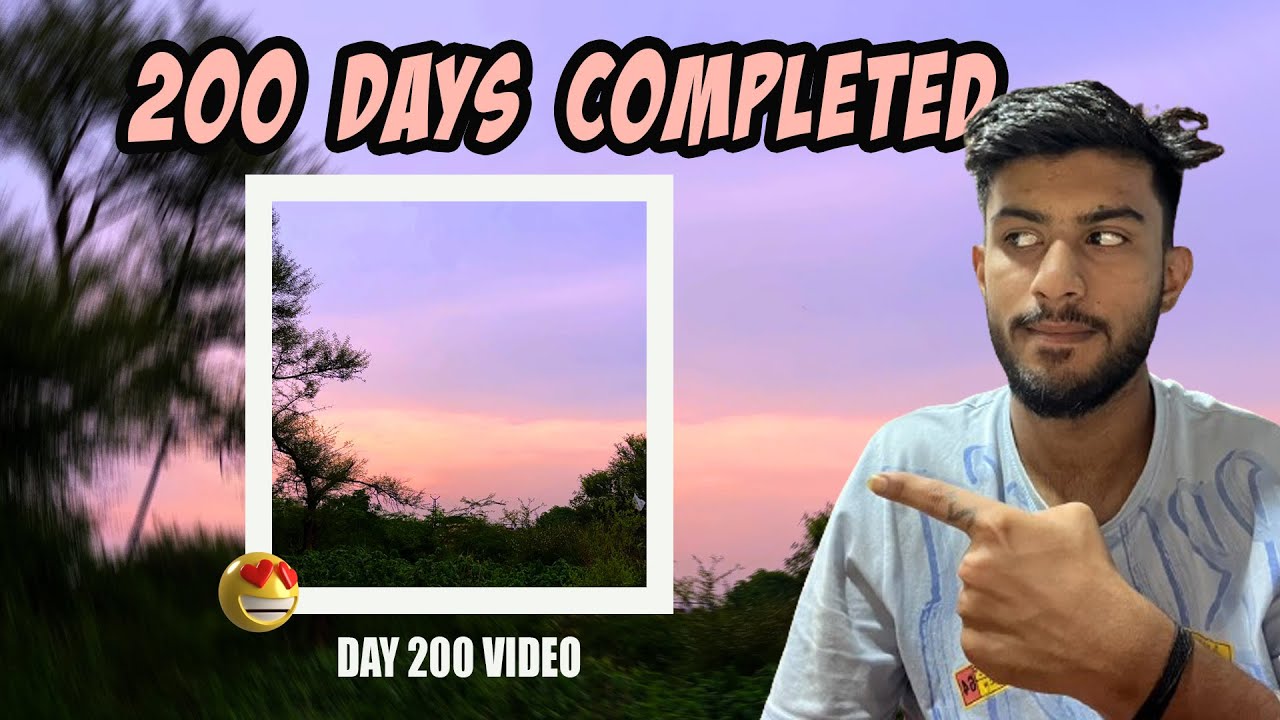 Day 200 video | 200 days completed 💛 - YouTube
