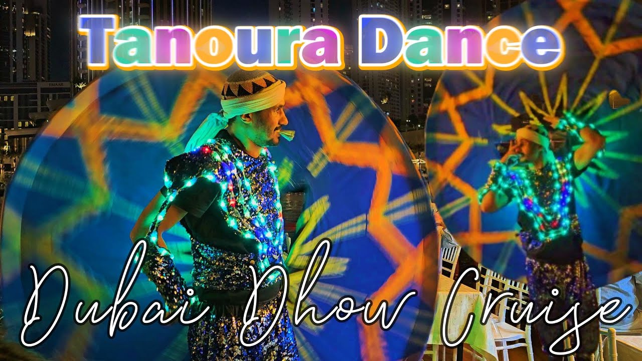 TANOURA DANCE SHOW IN OUR DUBAI DHOW CRUISE - YouTube