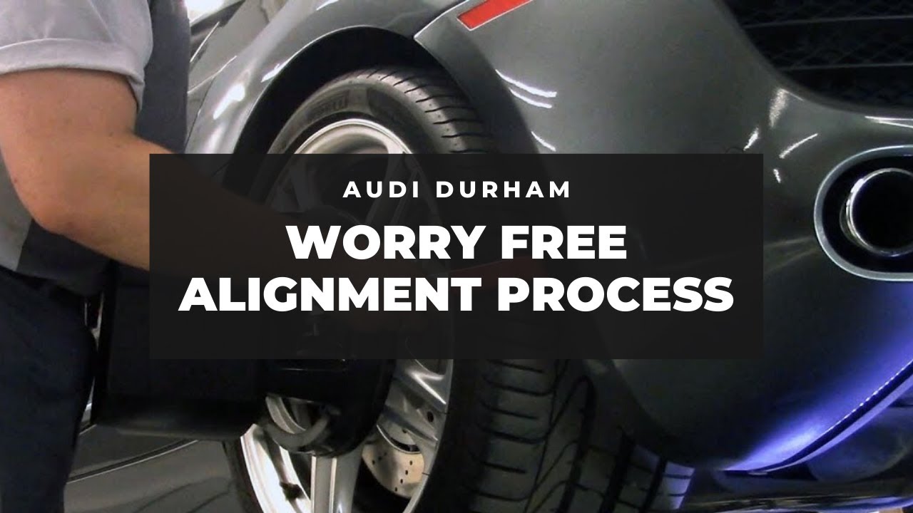 Audi Durham | Our Worry Free Alignment Process - YouTube