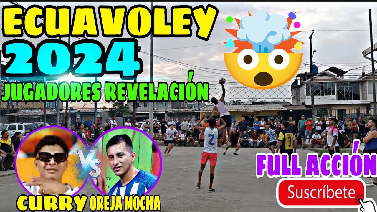 ecuavoley Curry la revelación ¡PARTIDAZO! 2024 EN SANTO DOMINGO OREJA ...