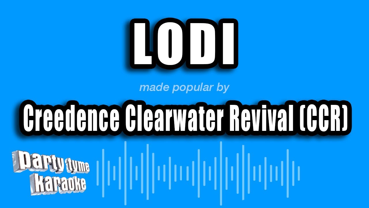Creedence Clearwater Revival (CCR) - Lodi (Karaoke Version) - YouTube