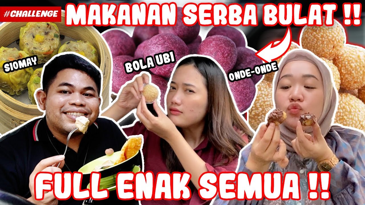MAKAN MAKANAN SERBA BULAT !! GAK NGECEWAIN MAKANANYA !! - YouTube