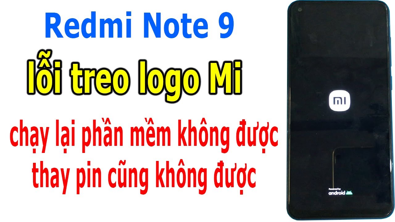 Khắc phục Xiaomi Redmi Note 9 treo logo Mi rồi tắt, không vào được ...