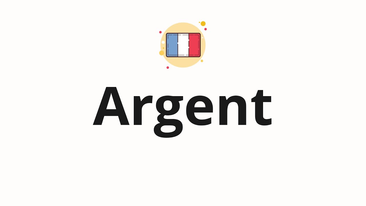How to pronounce Argent - YouTube