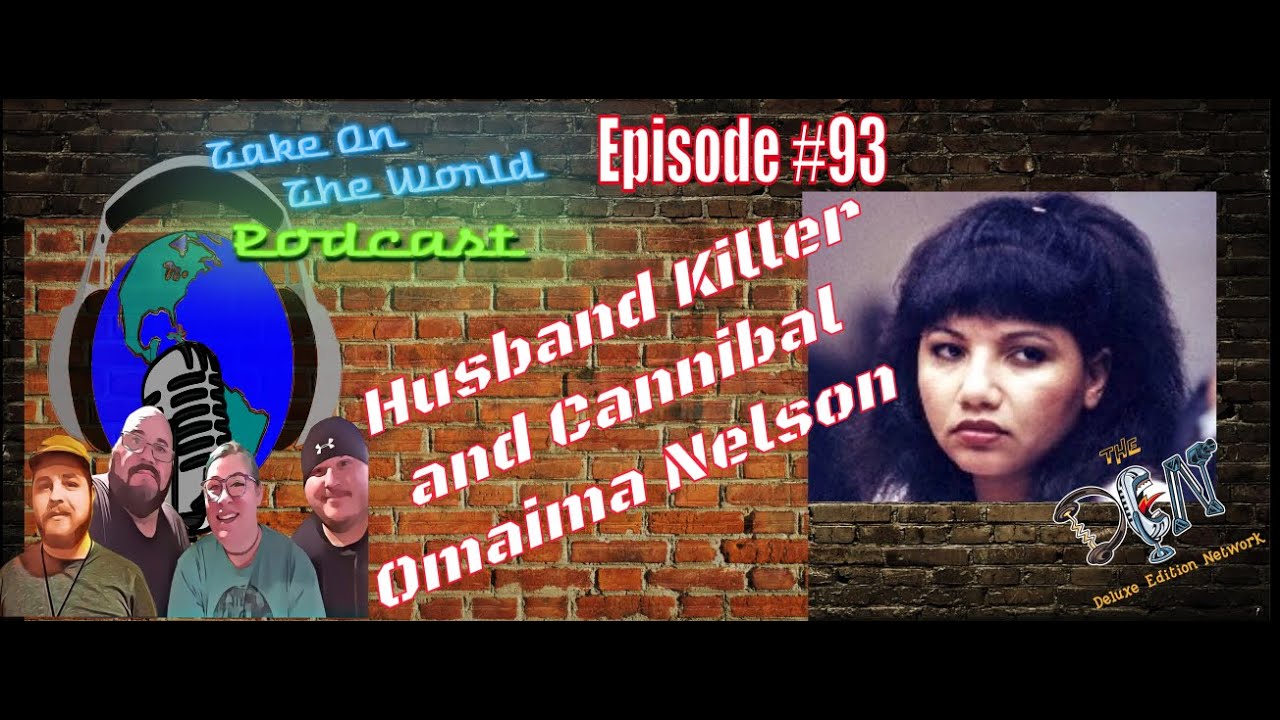 Episode #93 TOTW Omaima Nelson Killer Cannibal Wife - YouTube