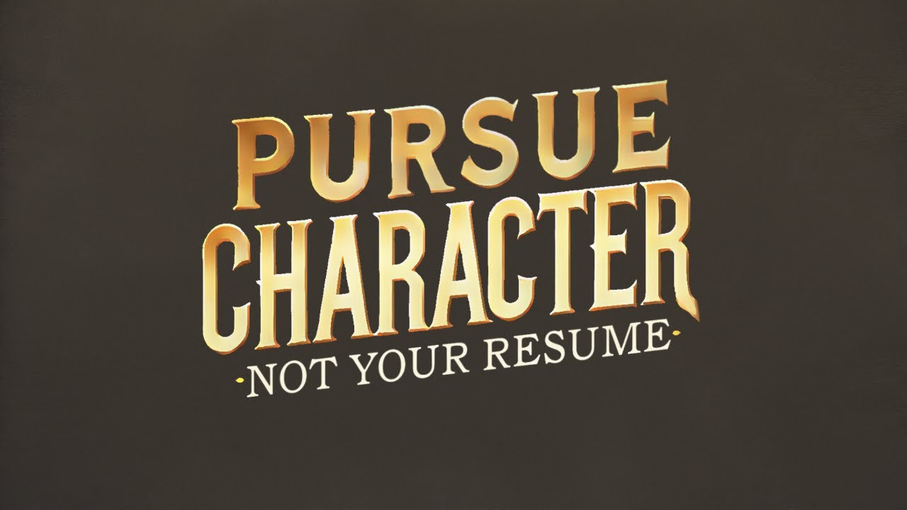 Pursue Character: Not Your Resume - Week 5 - Bridging Generations for ...