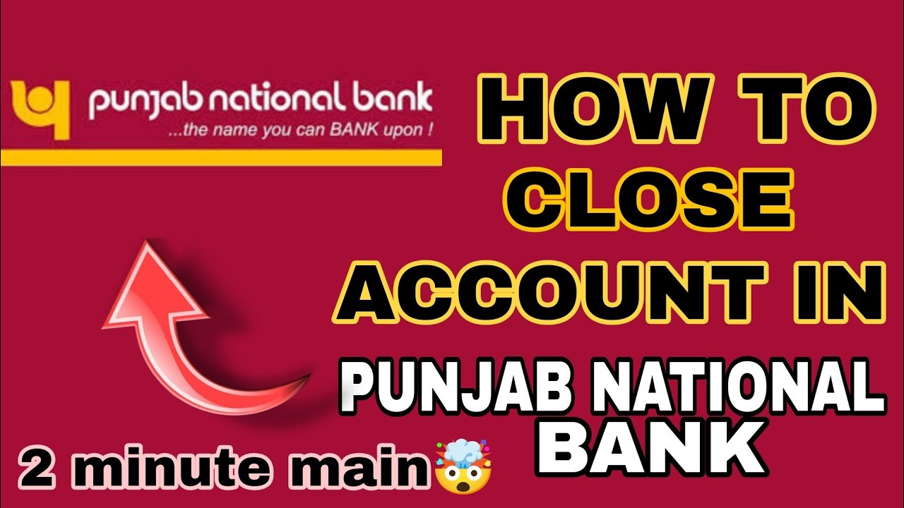 How to close an account in Punjab national bank || Punjab National Bank ...